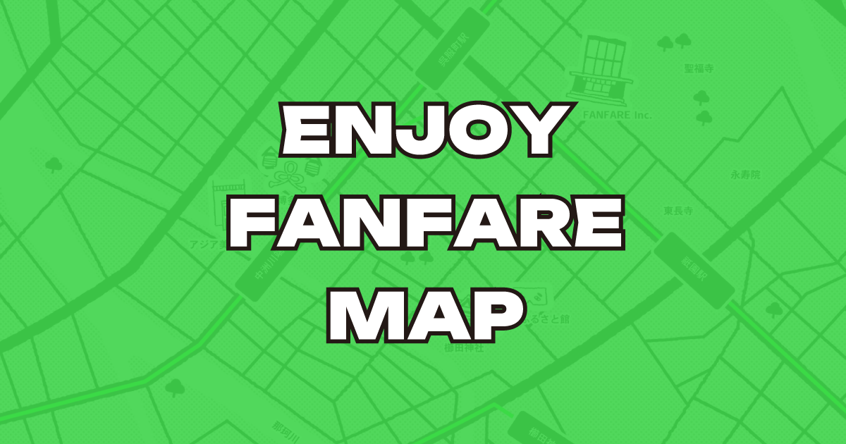 ENJOY FANFARE MAP